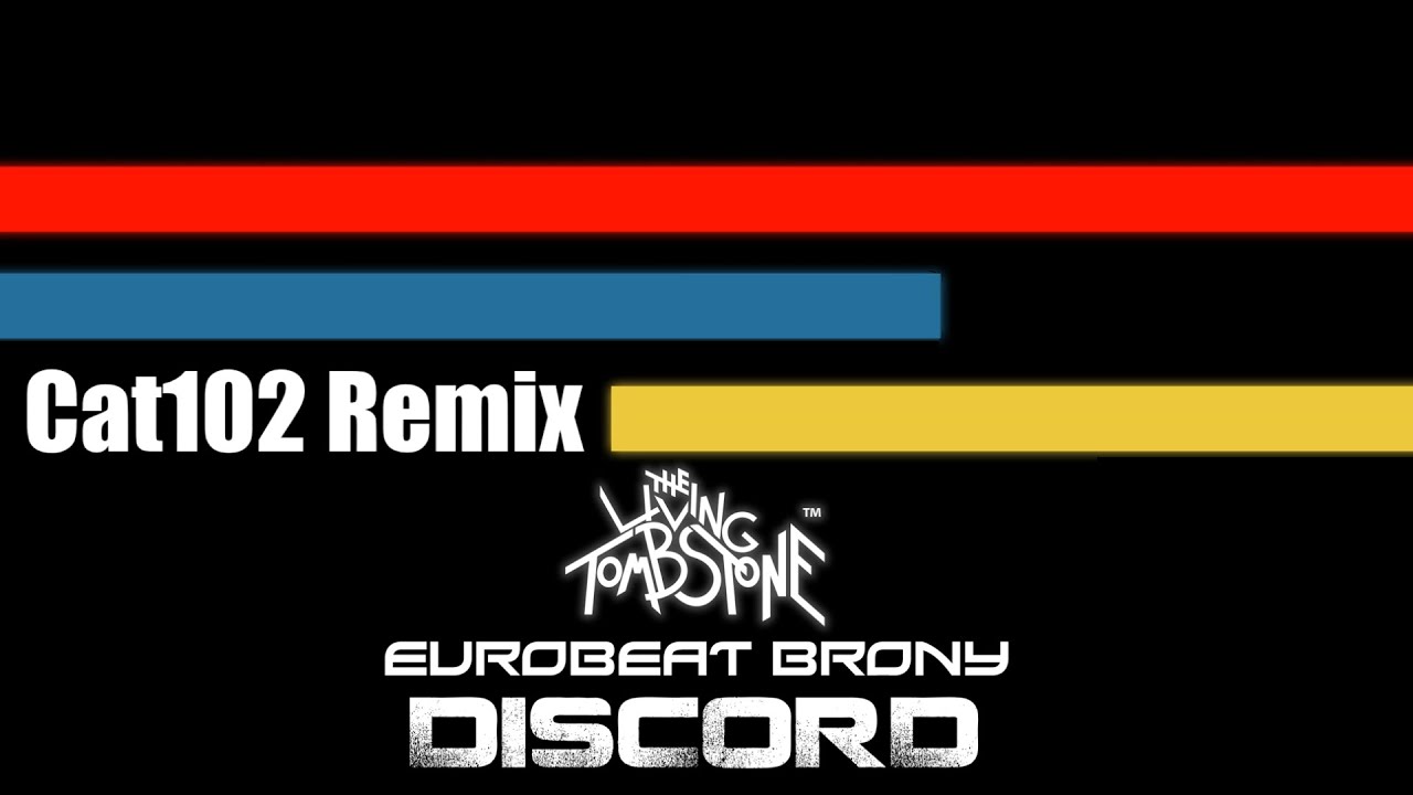 Discord - TLT and Eurobeat Brony (Cat102 Remix) - YouTube