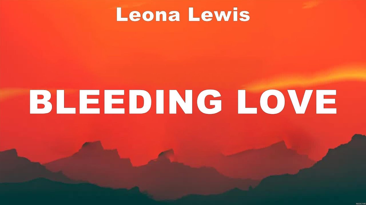 Leona Lewis - Bleeding Love (Lyrics) Harry Styles, Leona Lewis - YouTube