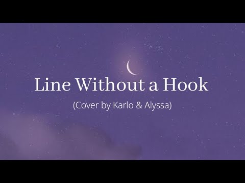 Line Without a Hook lirik lagu terjemahan indo (cover by Karlo & Alyssa ...