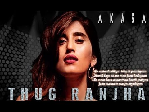 Thug Ranjha - official Video | Akasa | Shashvat Seth | Paresh pahuja ...