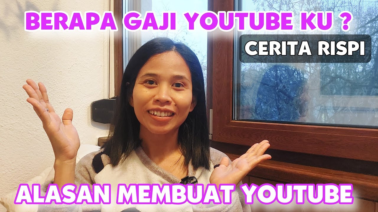 CERITA ALASAN AWAL MULA MEMBUAT YOUTUBE DAN BERAPA GAJI YOUTUBE KU - YouTube