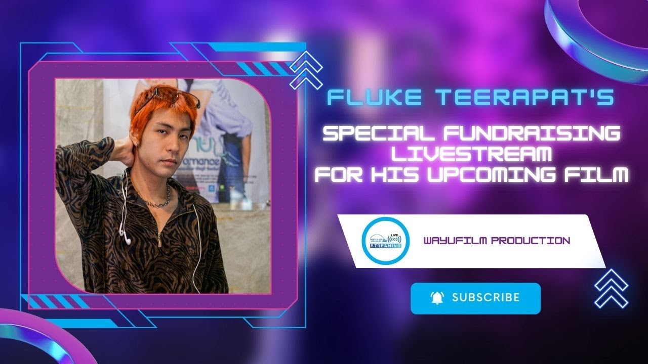 Don't miss Fluke Teerapat's comeback! Join his live stream to help fund his new movie with ...