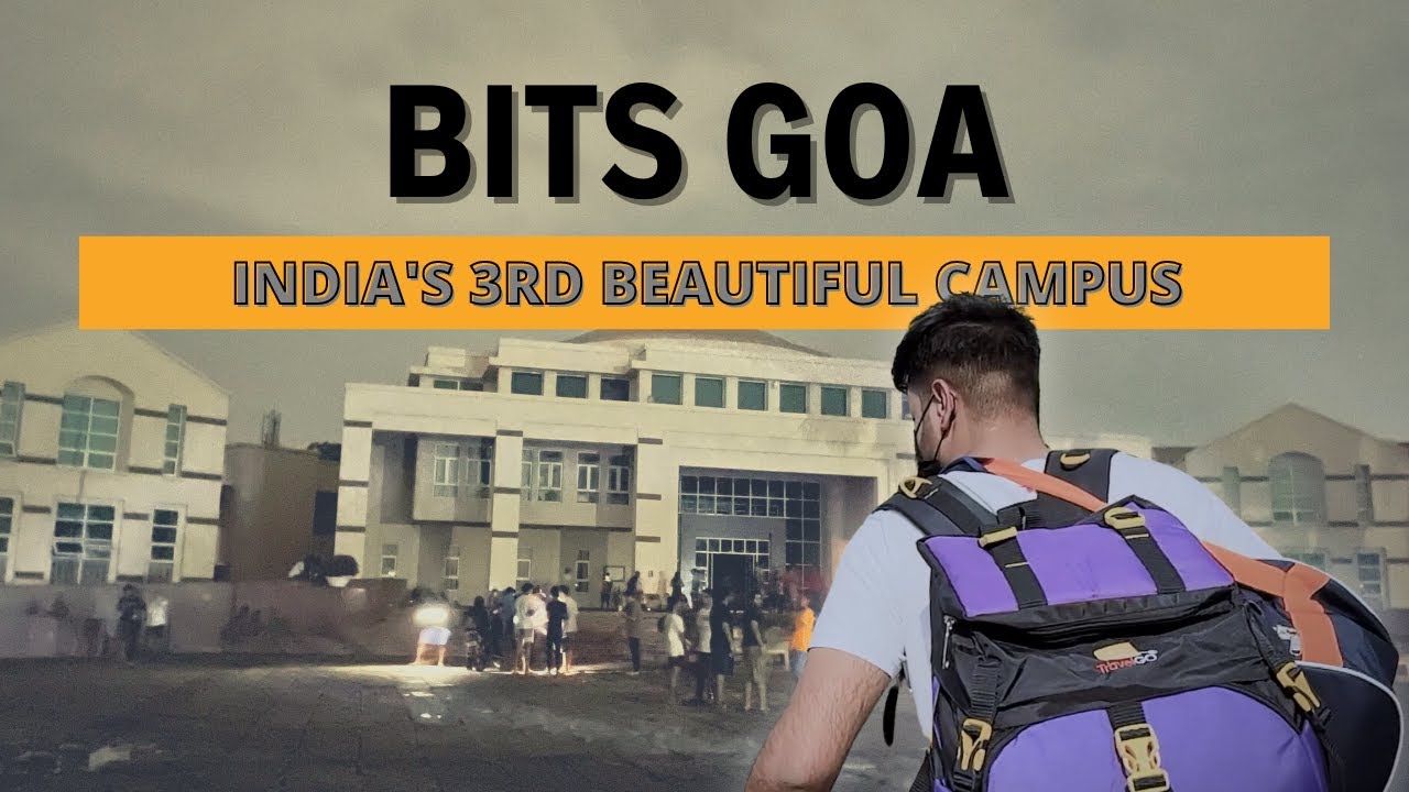Going to BITS PILANI GOA for the first time | BITS GOA - YouTube
