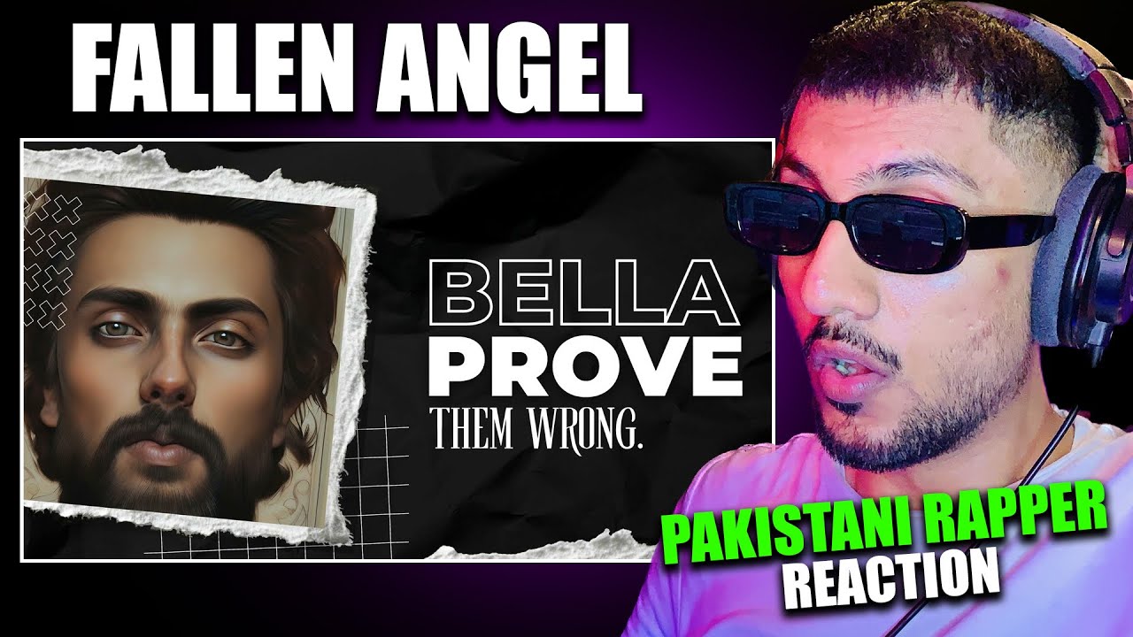 Pakistani Rapper Reacts to BELLA - FALLEN ANGEL | Prove Them Wrong ...