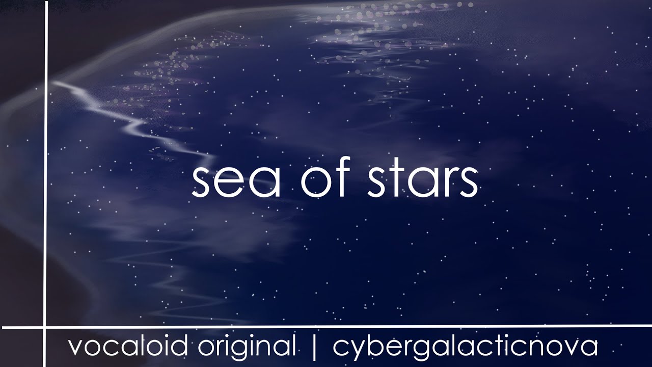 sea of stars / cyber songman (vocaloid original) - YouTube