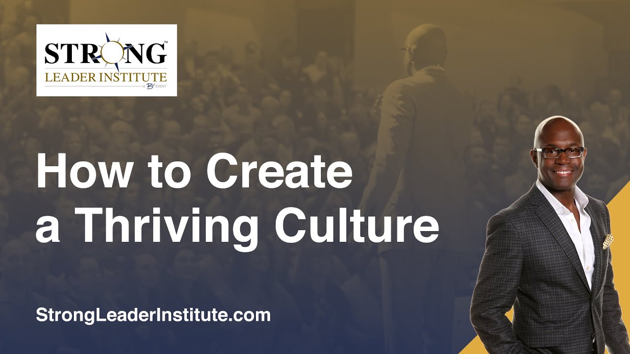 How To Create A Thriving Culture - YouTube