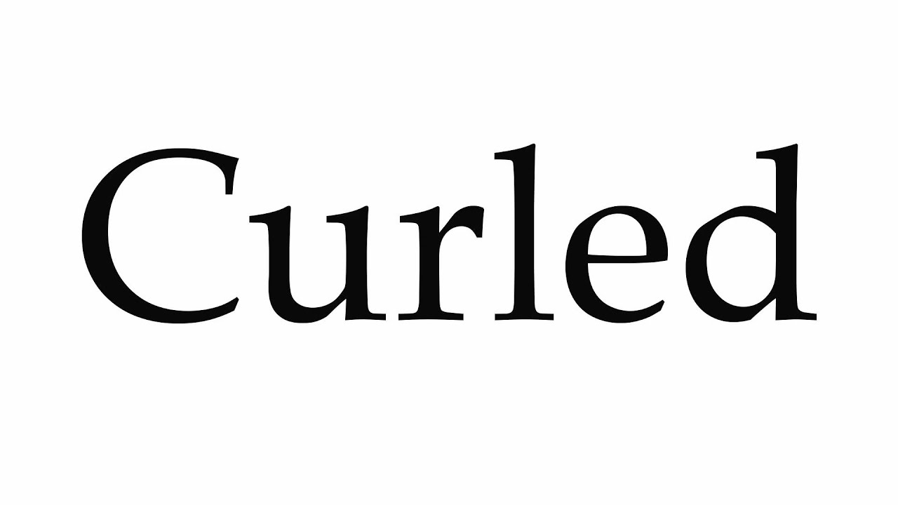 How to Pronounce Curled - YouTube