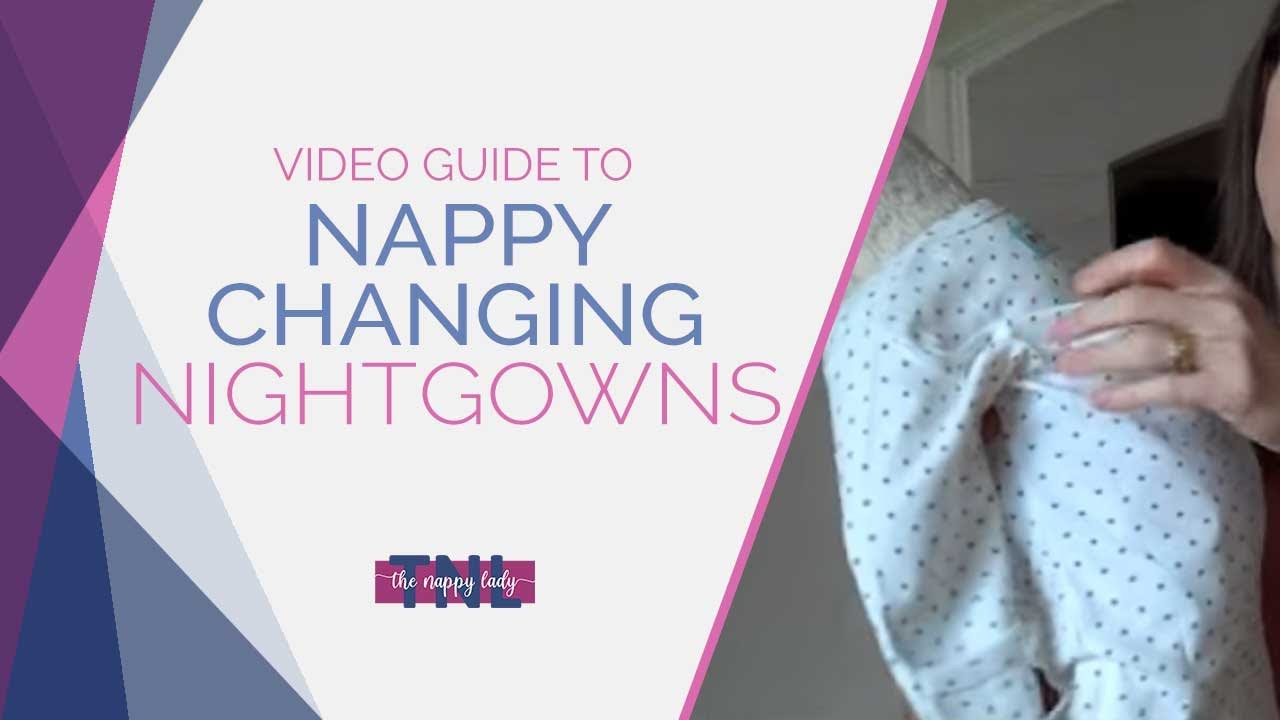 Nappy Changing Nightgowns Video Guide - The Nappy Lady - YouTube