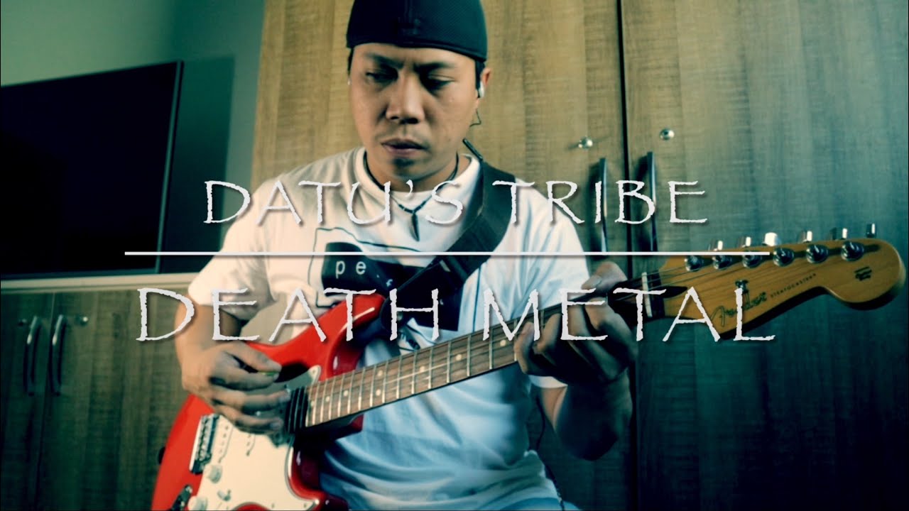 DEATH METAL - DATU’S TRIBE - YouTube