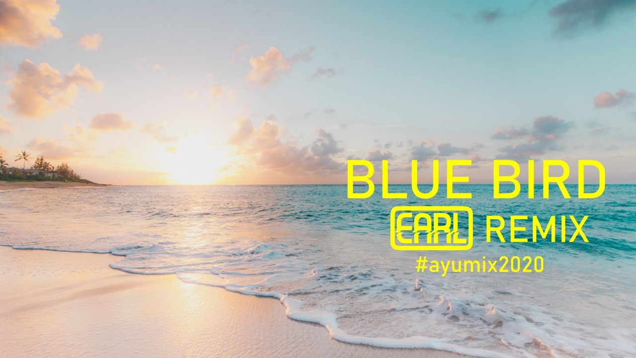 Ayumi Hamasaki - BLUE BIRD (EARL REMIX) - YouTube