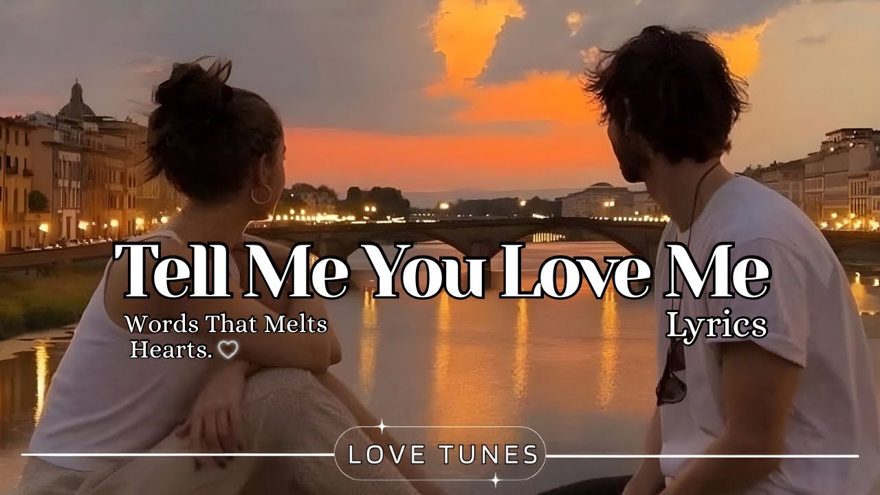 Tell Me You Love Me – Lyrics Video | Heart Touching Lines | Love Tunes ...