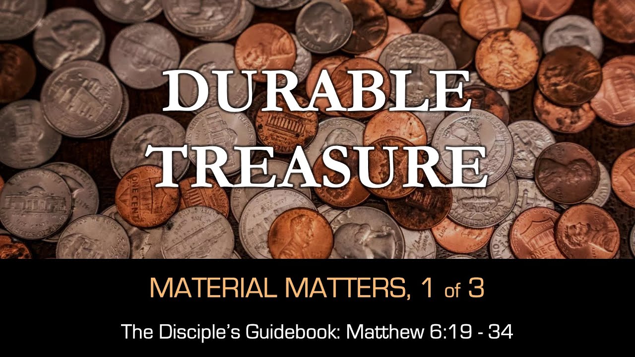 DURABLE TREASURE: MATERIAL MATTERS, 1 of 3 - YouTube
