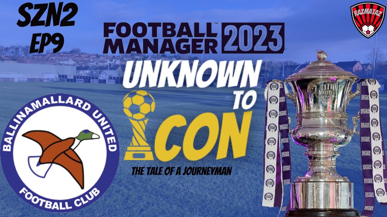 Football Manager 2023 | Unknown To Icon | SZN2 EP9 | Ballinamallard ...