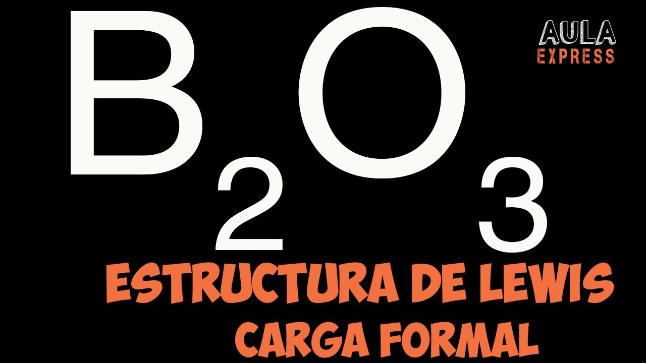 Química Explicada: Descubre Estructura Lewis B2O3 Oxido de Boro | Carga ...