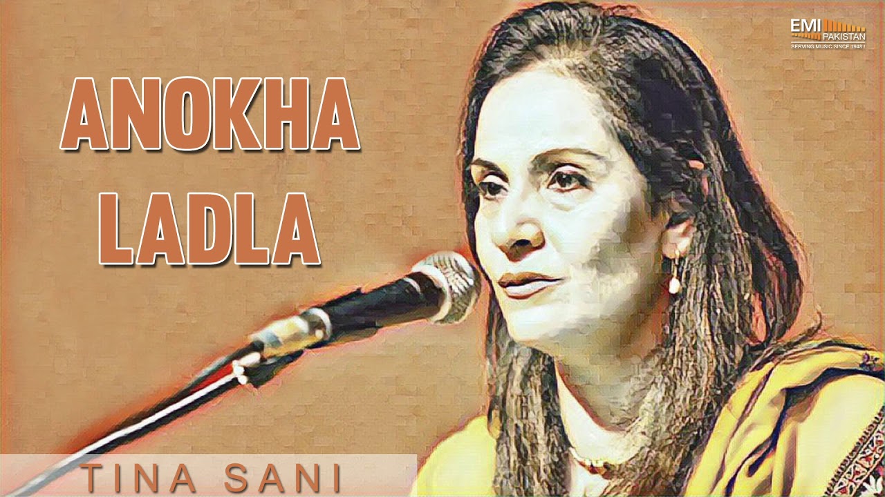 Anokha Ladla - Tina Sani | EMI Pakistan Original - YouTube