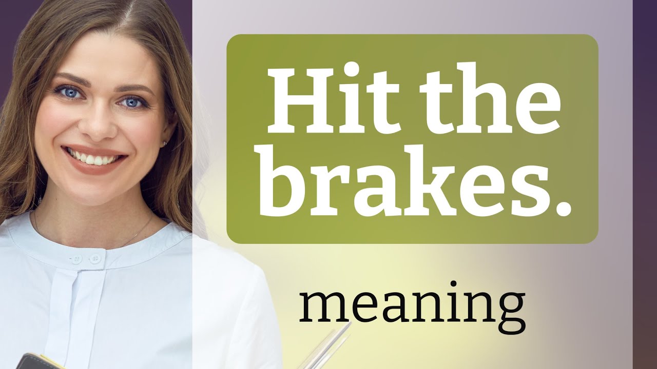 Understanding "Hit the Brakes": An English Phrase Explained - YouTube