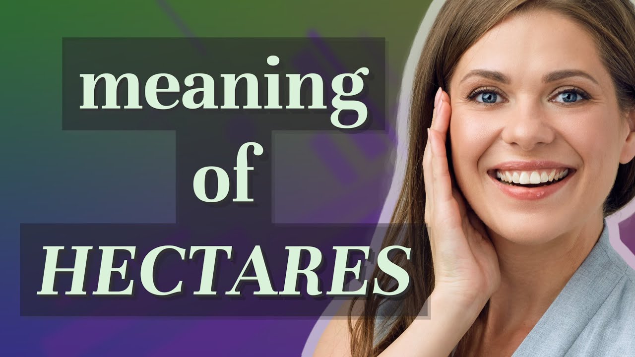 Hectares | meaning of Hectares - YouTube