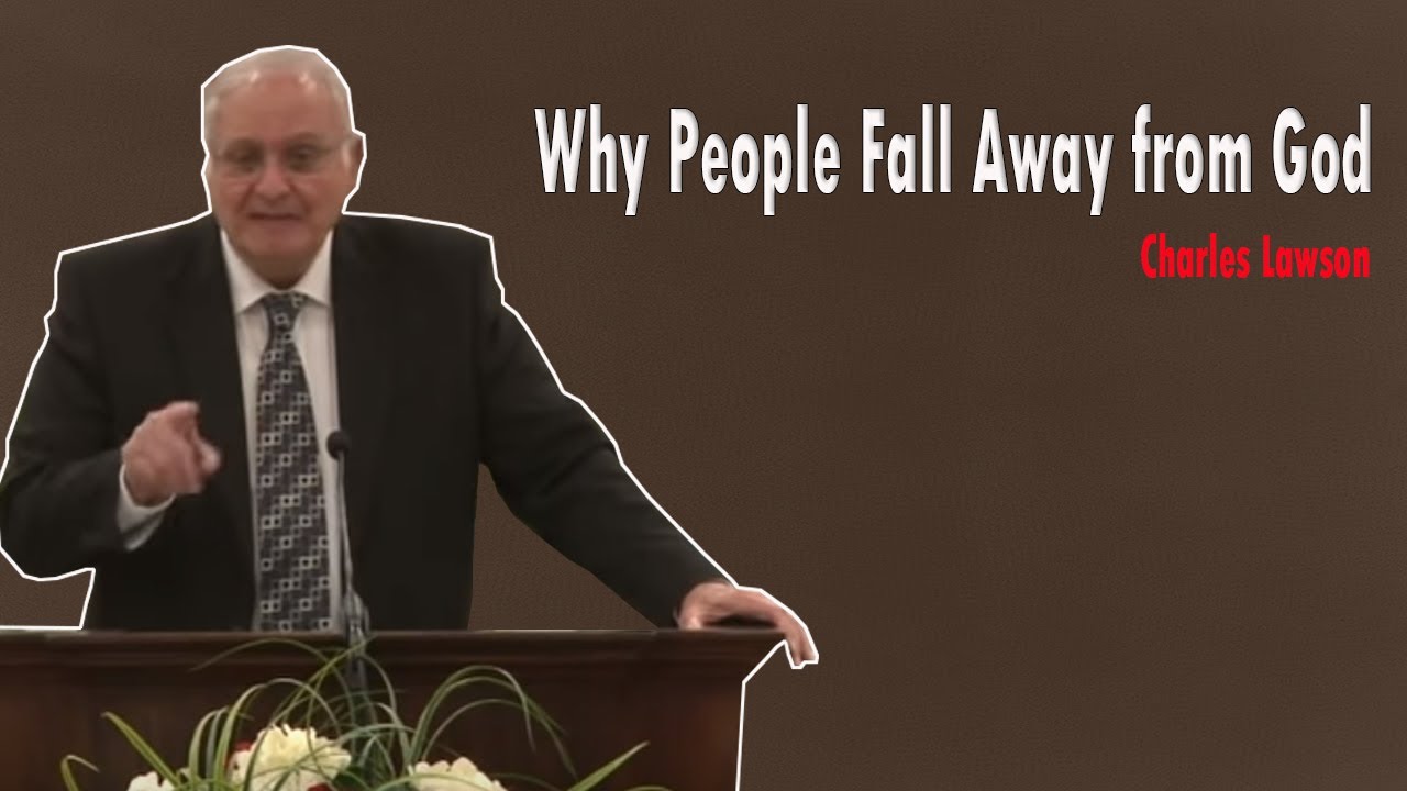 Pastor Charles Lawson 2021 Why People Fall Away From God YouTube pastor-charles-lawson-2021-why-people-fall-away-from-god-youtube