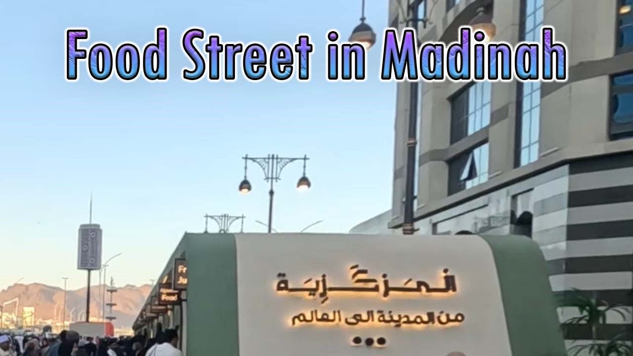 Cuisine from all over the world in Madinah | Food & shopping street ...