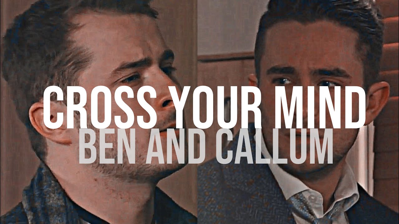 cross your mind - ben and callum - YouTube