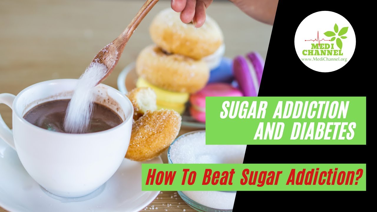 Sugar Addiction and Diabetes – How To Beat Sugar Addiction? - YouTube