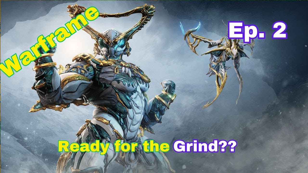 Warframe | Time to Grind | Pt. 2 - YouTube