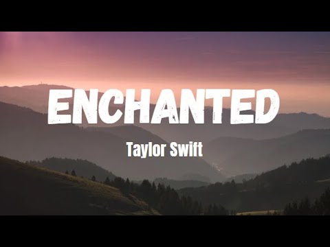 Taylor Swift - Enchanted ( Lyrics ) - YouTube