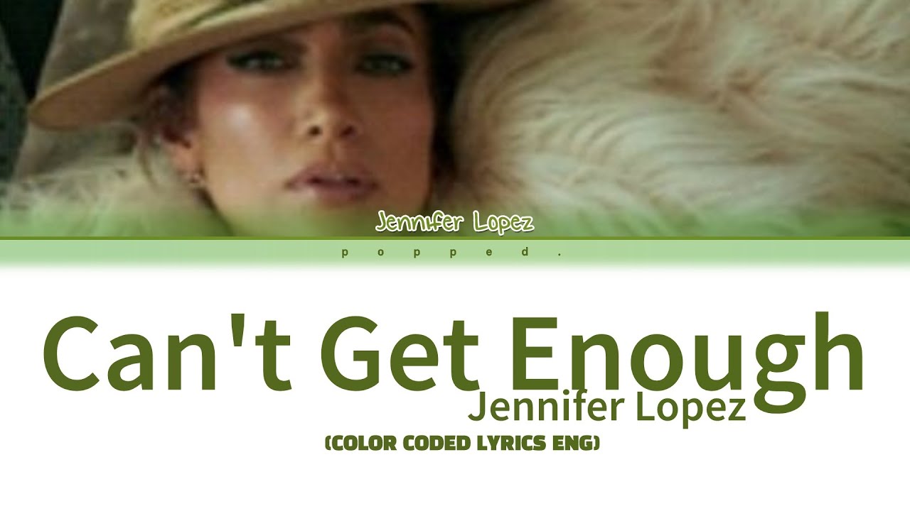 Jennifer Lopez Cant Get Enough Lyrics Youtube