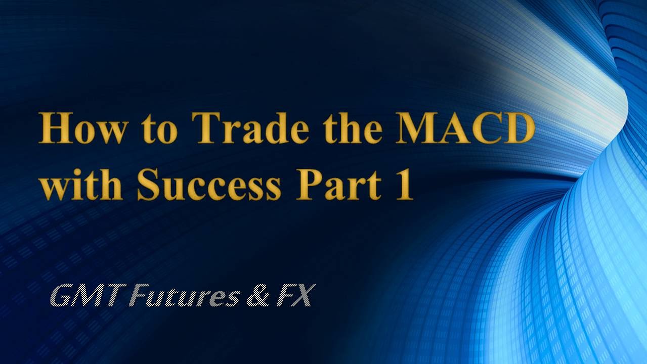 How to Trade the MACD with Success Part 1 - YouTube