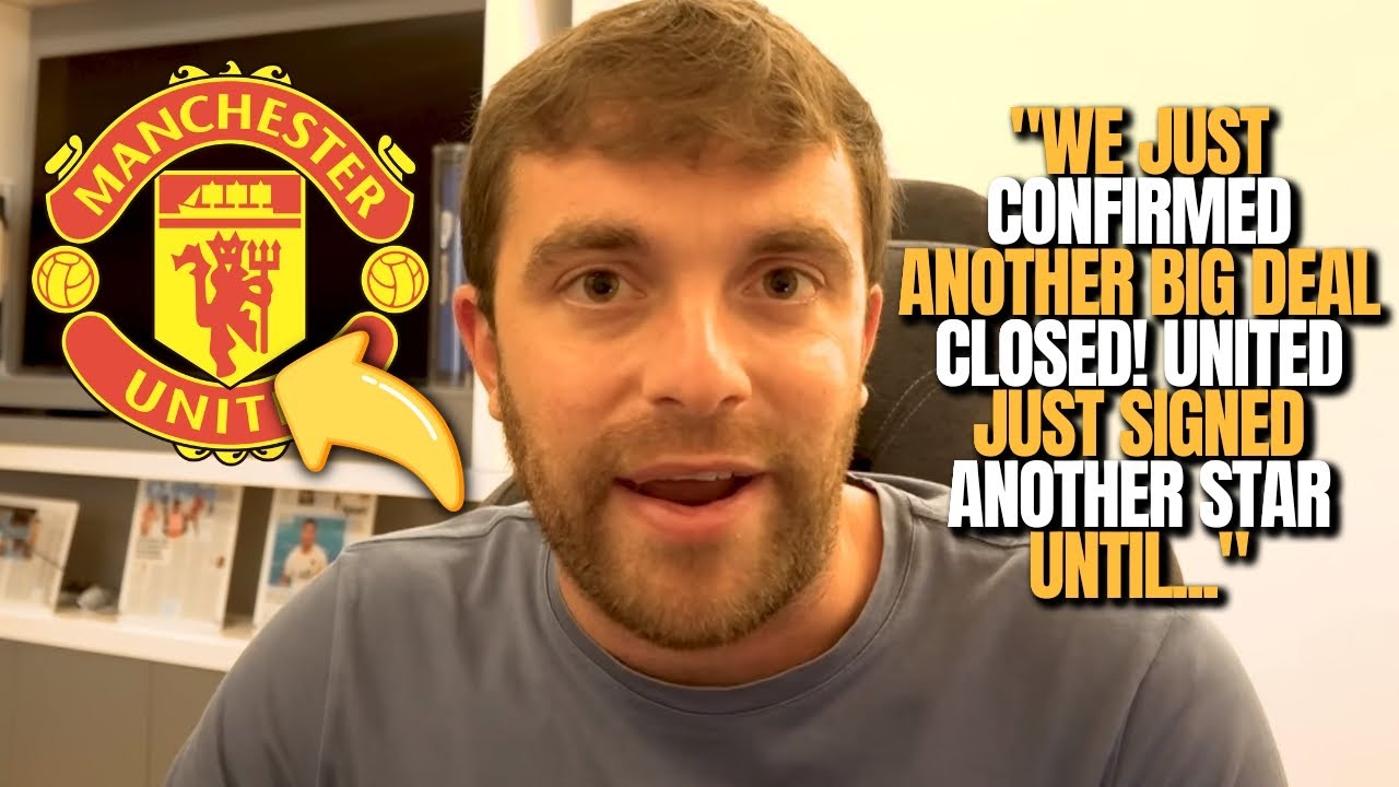 FINALLY CONFIRMED! UNEXPECTED ARRIVAL! HE SIGNED WITH UNITED! STAR HAS ...