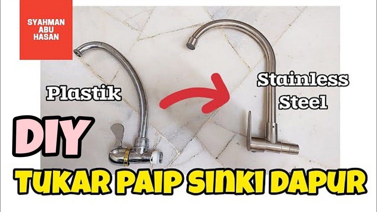 DIY:123 Cara tukar paip sinki dapur plastik kepada Stainless Steel # ...