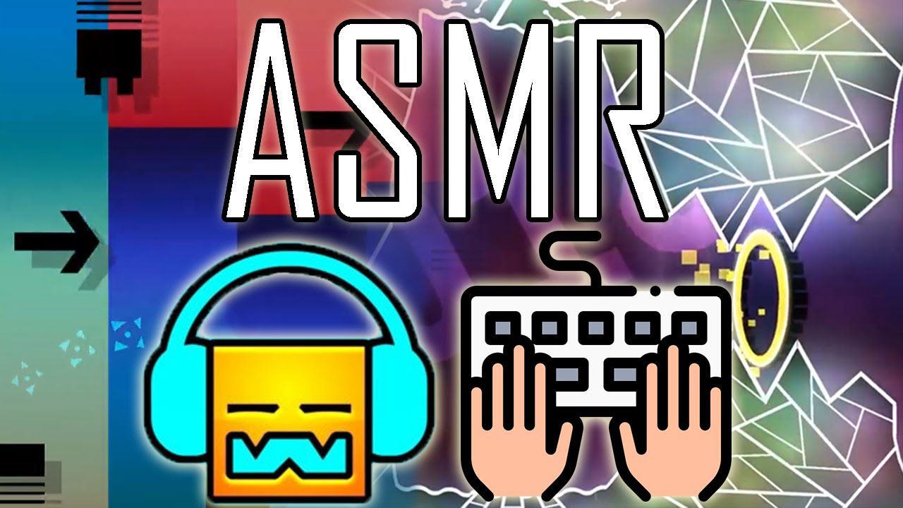 ASMR |👂Keyboard Tapping ⌨ Gameplay Practice 🔊💤 | ASMR Geometry Dash 2. ...