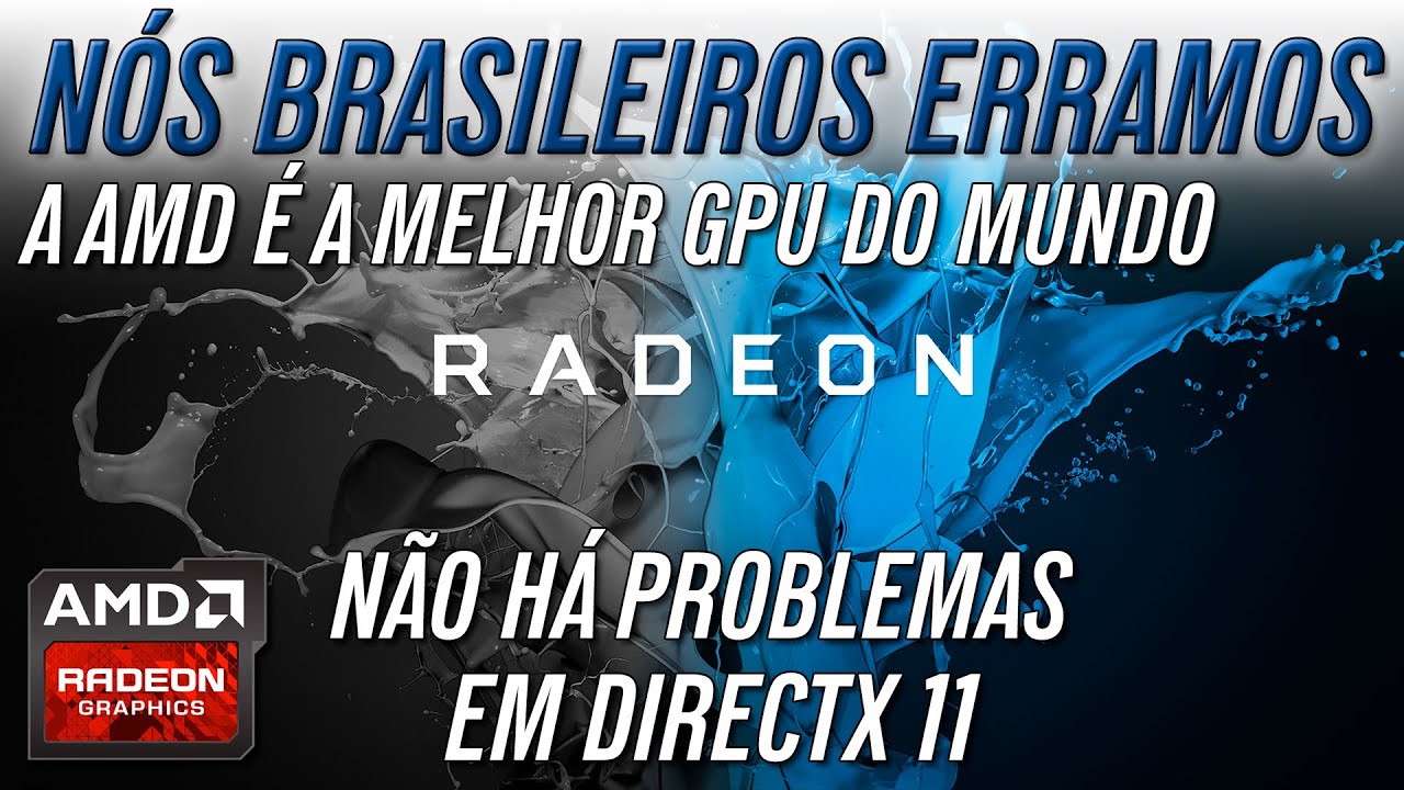 DirectX 11 a melhor API em GPUs AMD. - YouTube