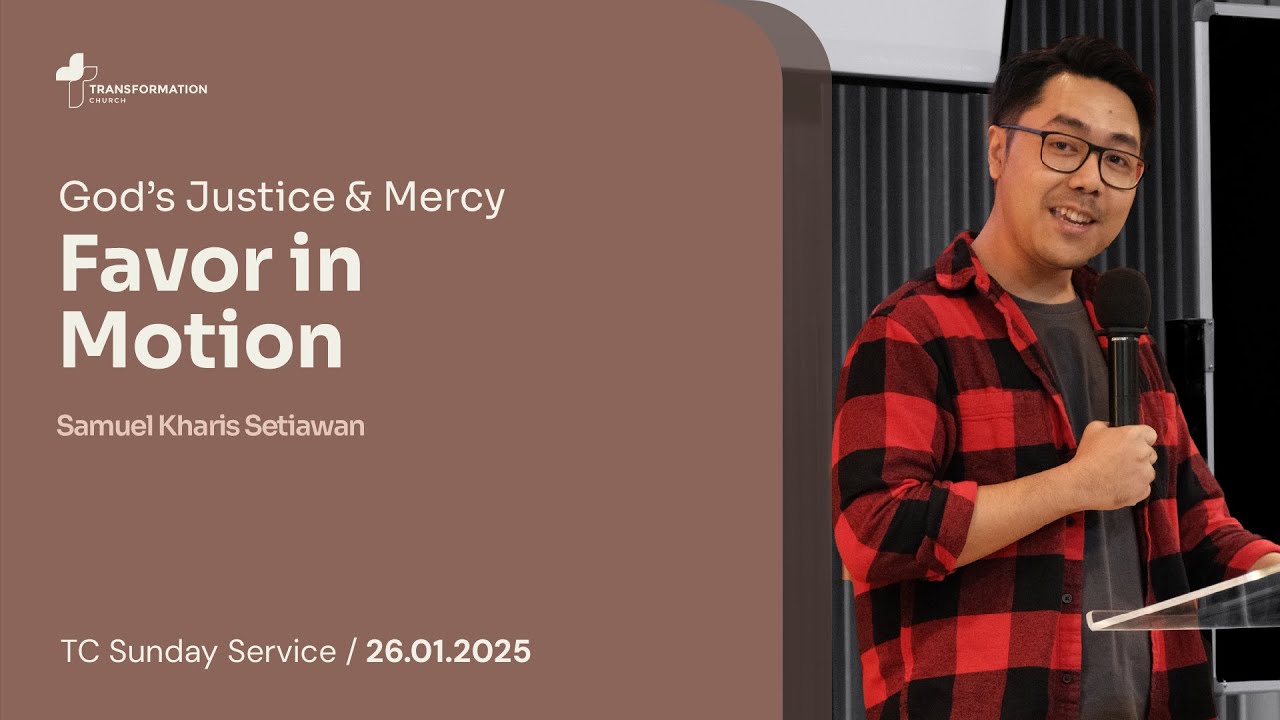 Favor In Action | Samuel Kharis Setiawan | TC Sunday Service 26 January ...