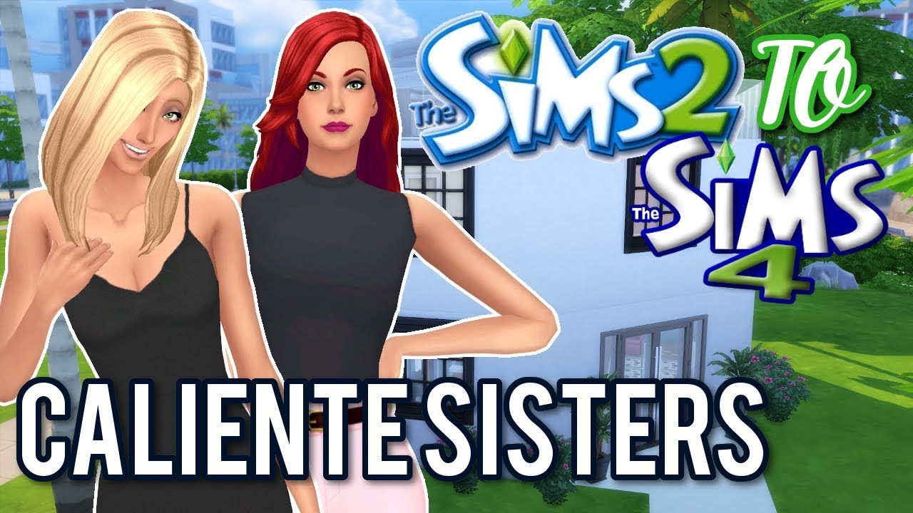TS2 CALIENTE SISTERS //The Sims 4: CAS & SPEED BUILD - YouTube