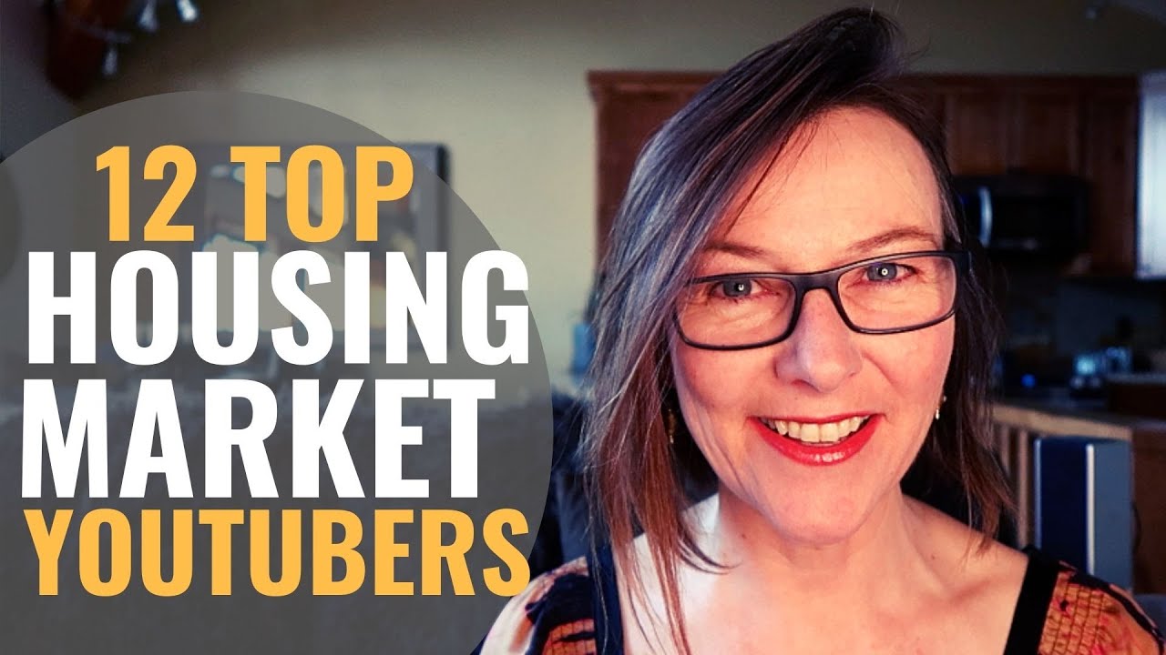 12 Top HOUSING MARKET YouTubers to Follow - YouTube
