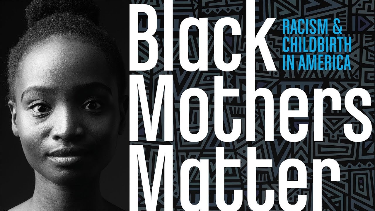Black Mothers Matter: Racism and Childbirth in America - YouTube