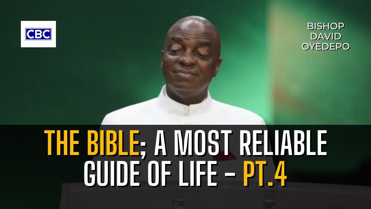 The Bible; A Most Reliable Guide Of Life - Pt.4 || Bishop David Oyedepo ...