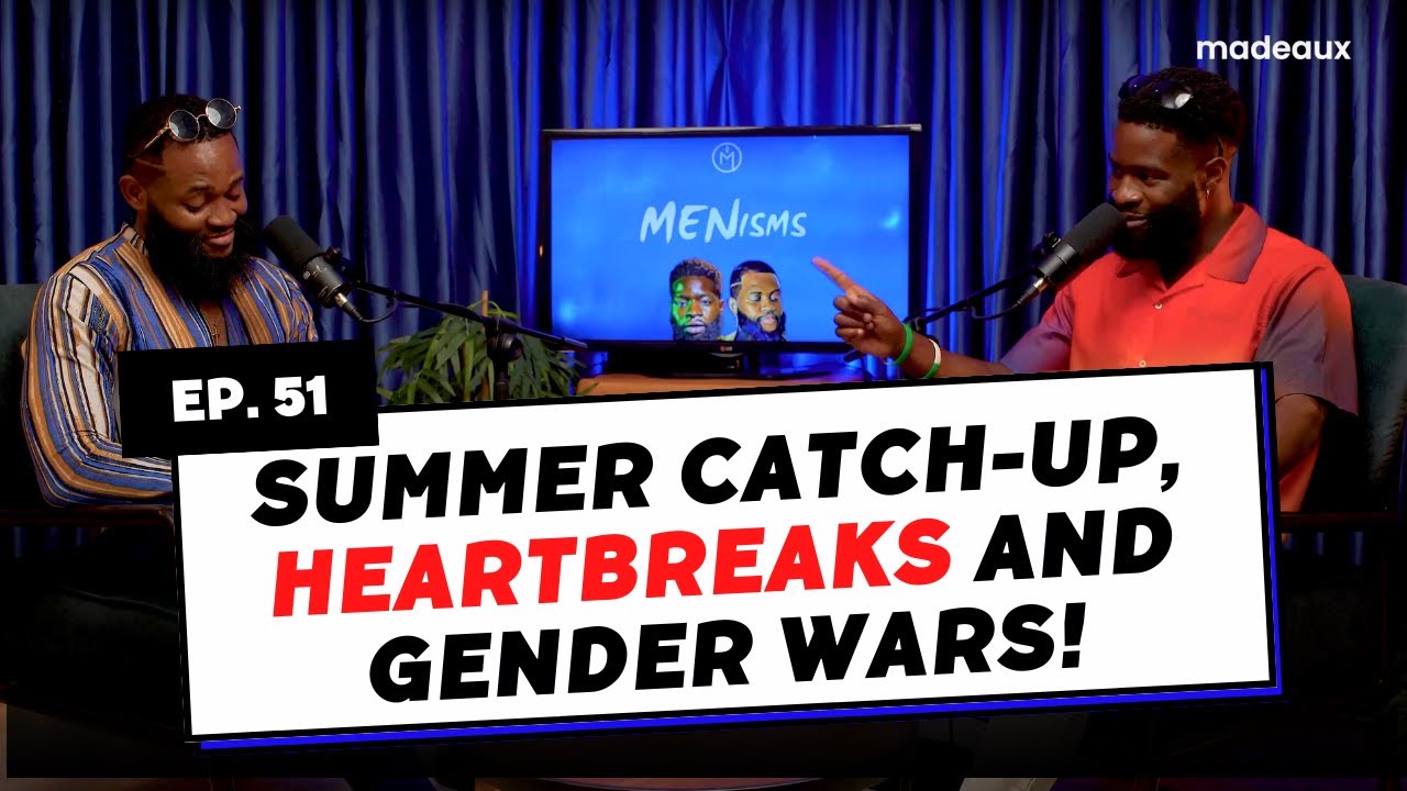 Summer Catch-up, Heartbreaks and Gender Wars! | Menisms Ep. 51 - YouTube