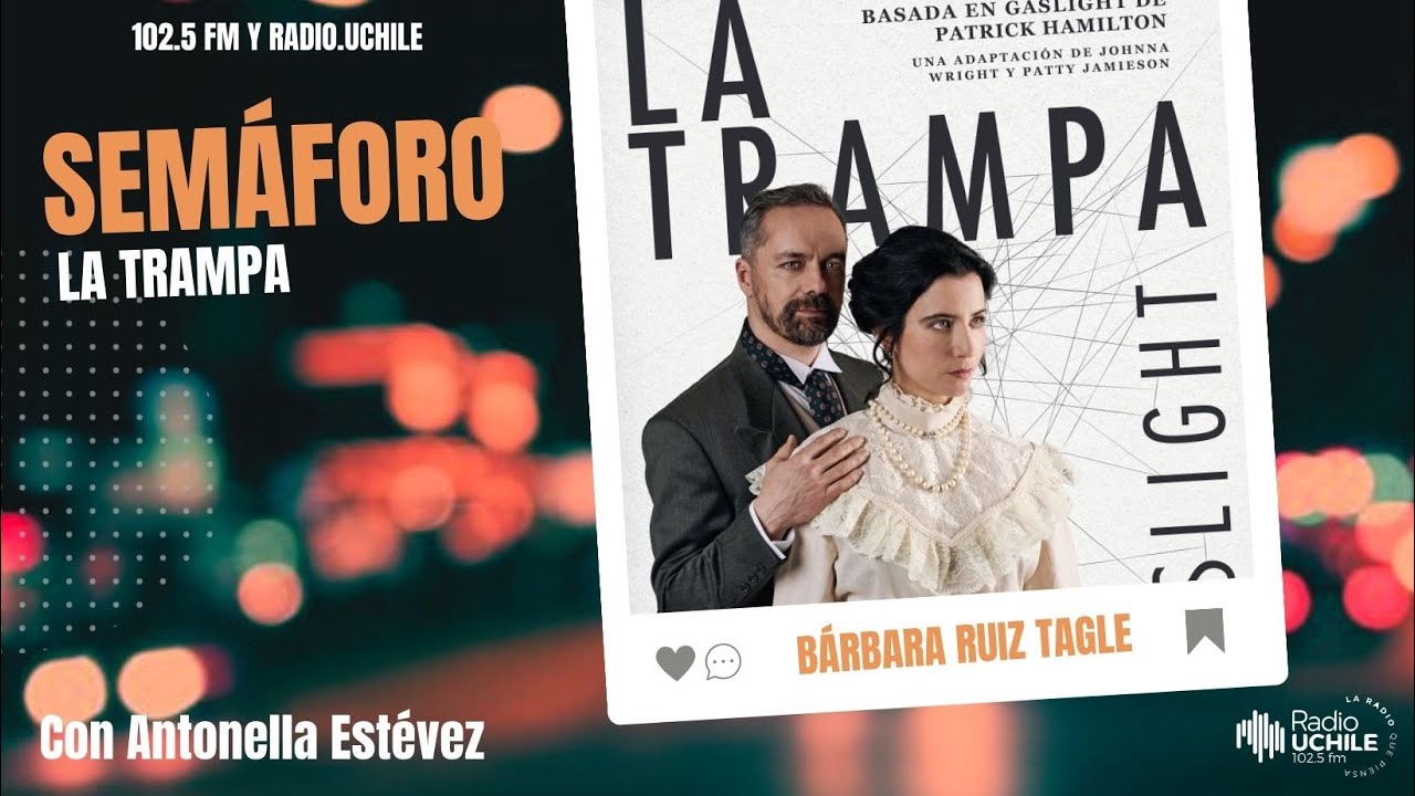 Bárbara Ruiz Tagle comenta sobre la obra basada en "Gaslight " de ...