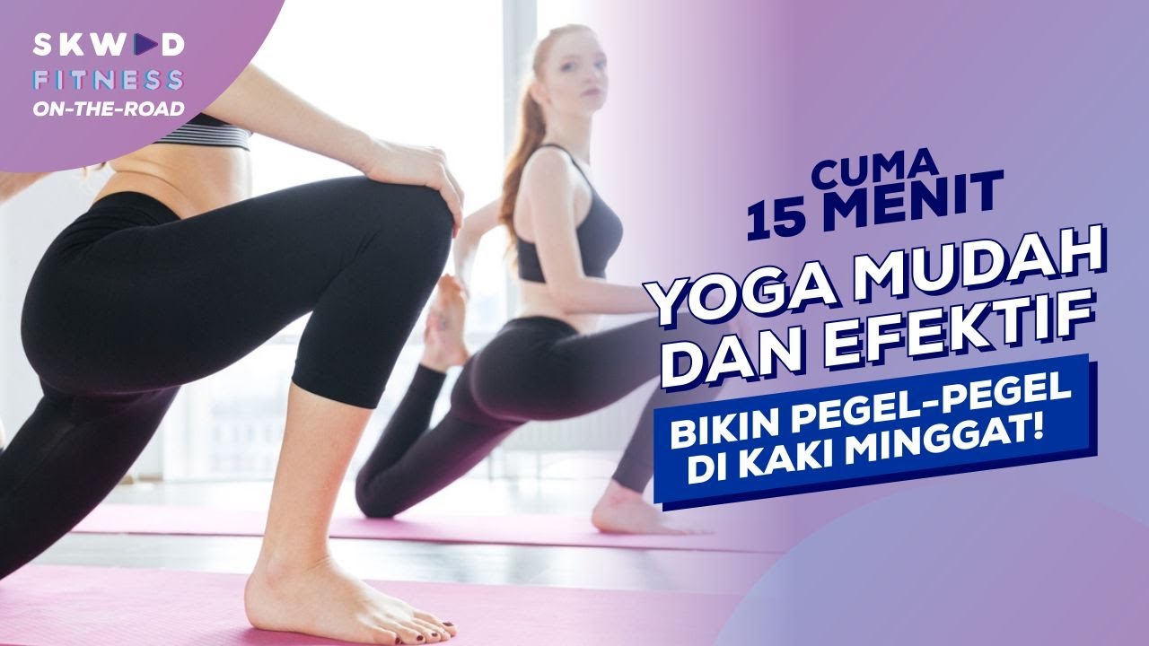 15 Menit Yoga Untuk Kaki Yang Pegal-Pegal! Olahraga Sambil Basmi Pegal ...