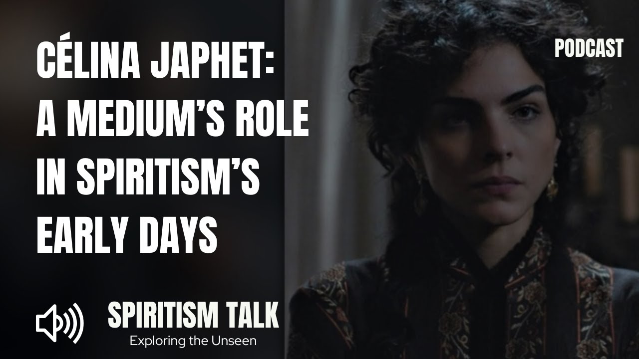 Célina Japhet: A Medium’s Role in Spiritism’s Early Days - YouTube