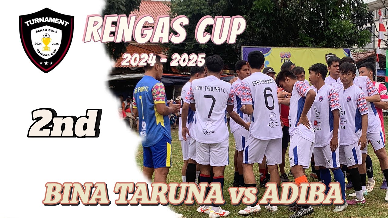 🔴LIVE BINA TARUNA vs ADIBA || RENGAS CUP 2024-2025, 2nd Half - YouTube