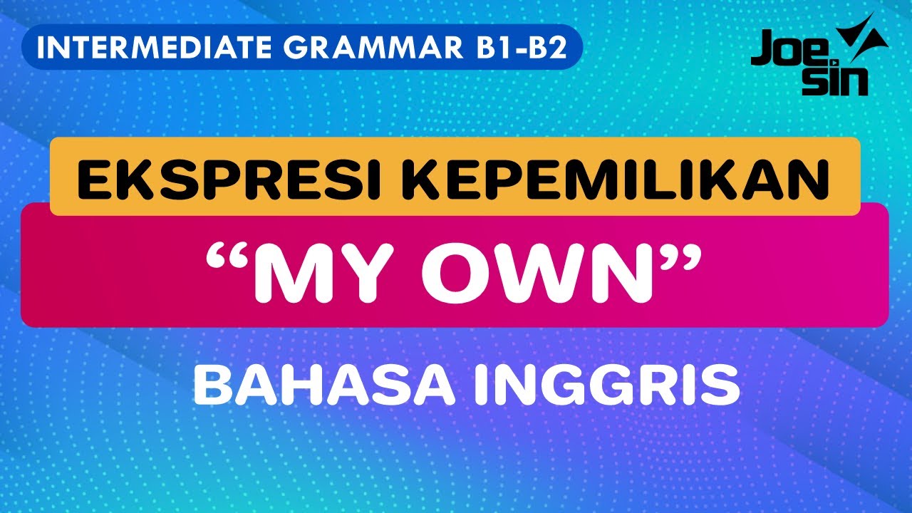 Belajar Grammar Bahasa Inggris | Ekspresi Kepemilikan Level Intermediate - YouTube