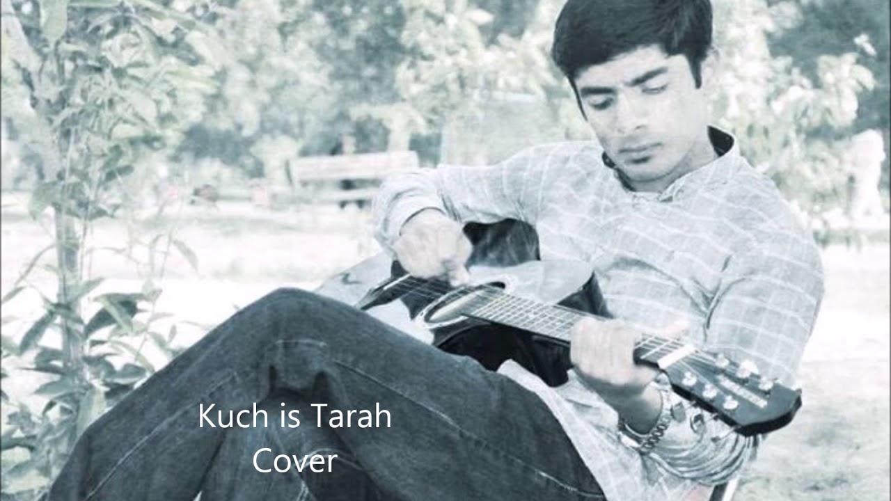 Kuch is Tarah Cover - YouTube