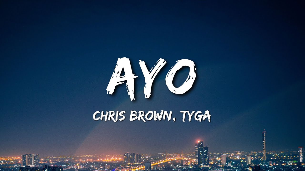 Chris Brown, Tyga - Ayo (Lyrics) - YouTube