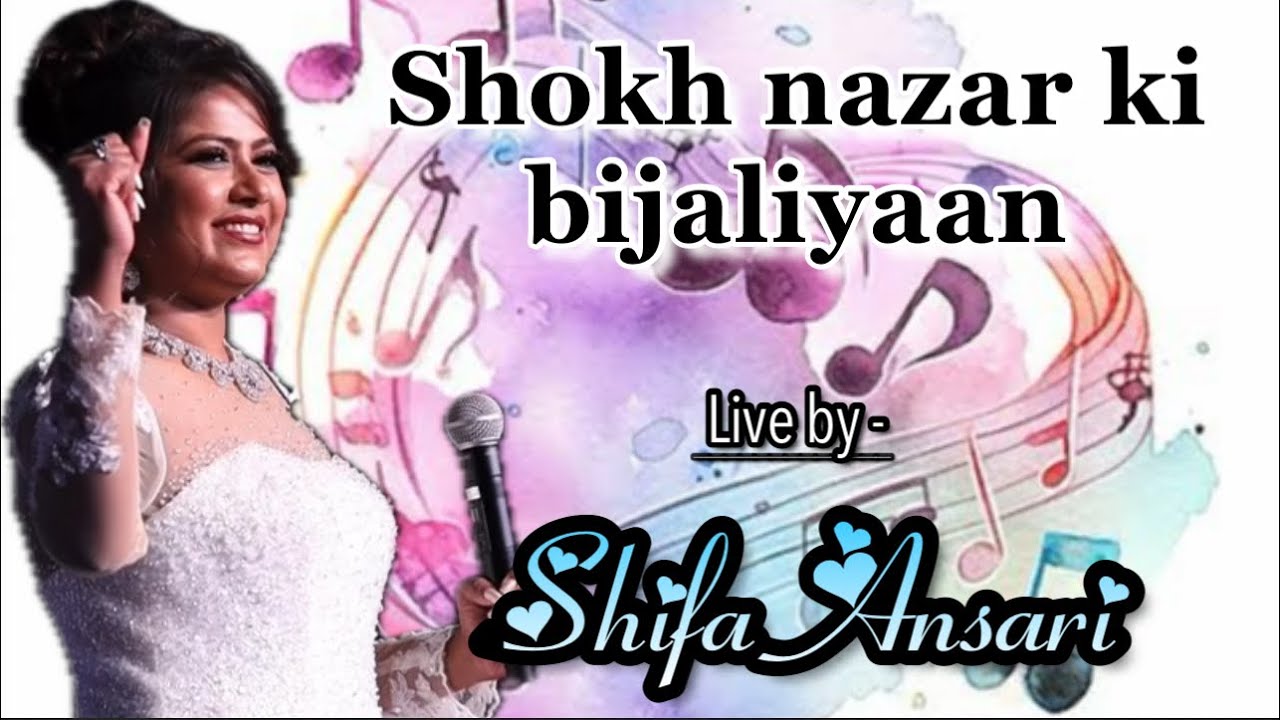 Shokh nazar ki bijliyaan (Live ) | Shifa Ansari - YouTube