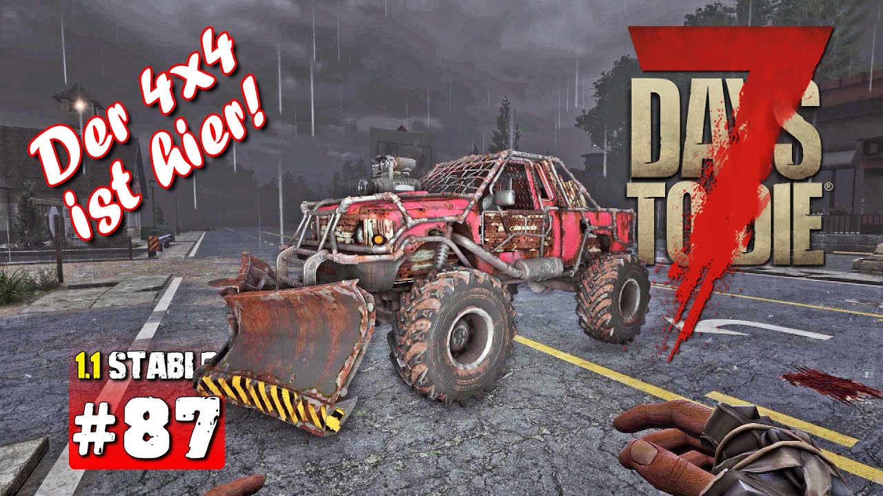 7 Days to Die 1.1 - S6E87 | Der 4x4 ist hier! | 7d2d Gameplay - YouTube