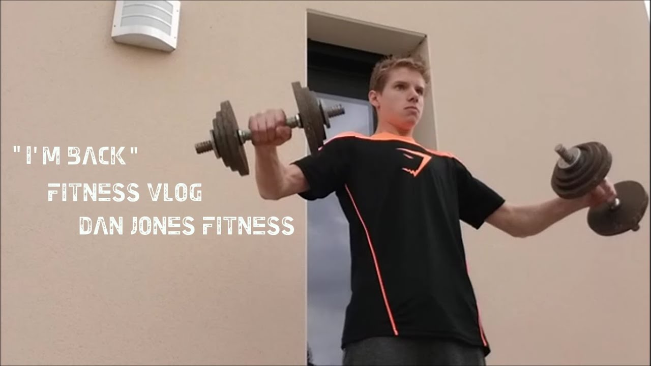 "I'm Back" - Fitness vlog - DanJones Fitness - YouTube
