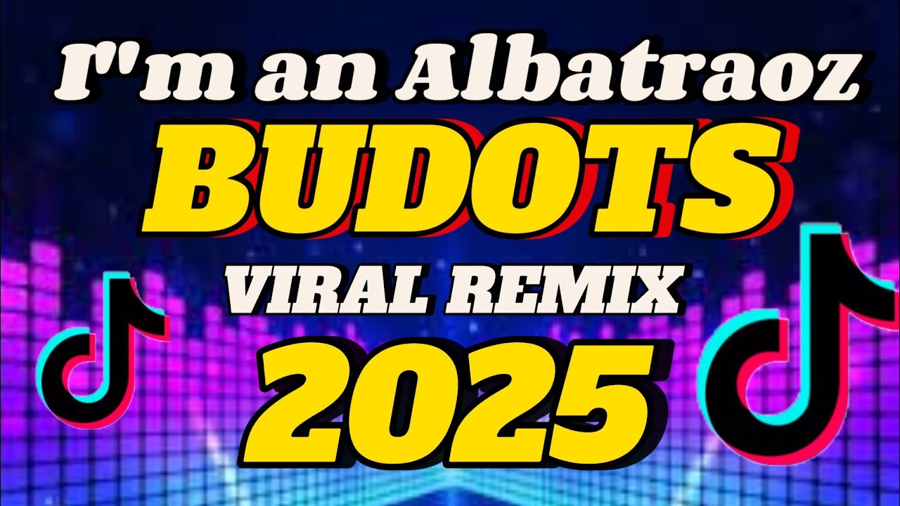 I'm an Albatraoz - BUDOTS DISCO REMIX|VIRAL SONG 2025 | TRENDING BUDOTS ...